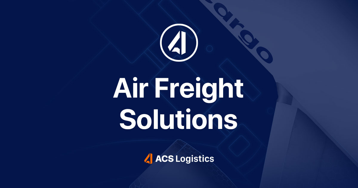 Air Freight Solutions - ACS Logistics